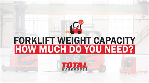 Forklift Weight Capacity How Much Do You Need Total Warehouse