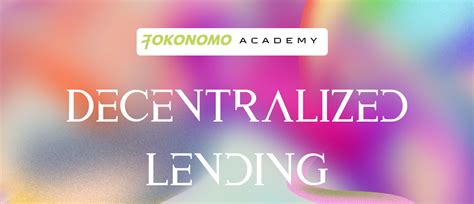 A Comprehensive Guide To Decentralized Defi Lending