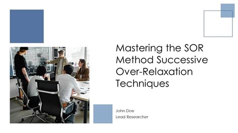 Mastering The Sor Method Successive Over Relaxation Techniques Ppt