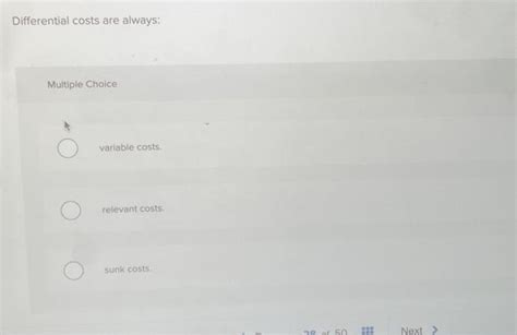Solved Differential Costs Are Always Multiple Choice