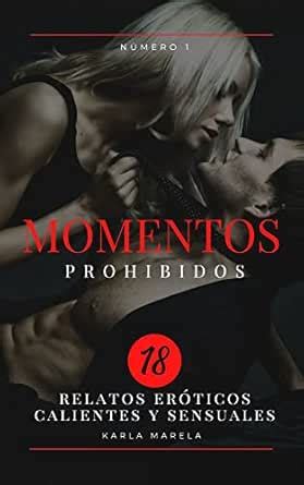 Momentos Prohibidos Cuentos Eróticos Historias De Sexo 18 Ebook