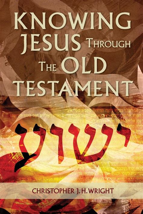 Knowing Jesus Through The Old Testament Christopher J H Wright