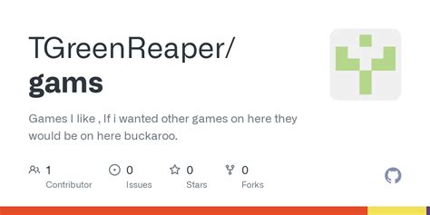 Github Tgreenreapergams Games I Like If I Wanted Other Games On