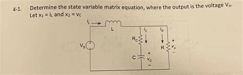 Solved 4 1 Determine The State Variable Matrix Equation