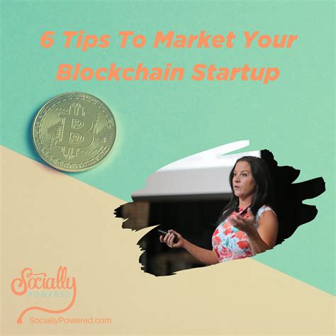 Tips To Market Your Blockchain Startup Socially Powered