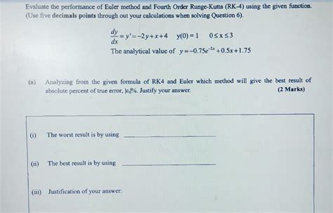 Solved Evaluate The Performance Of Euler Method And Fourth Chegg Com