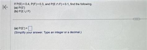 solved if p e 0 4 p f 0 3 and p e∩f 0 1 find the