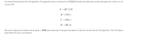 Solved You Have All Heard About The Cyk Algorithm The