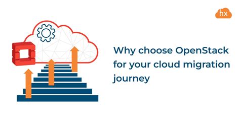 Why Choose Openstack For Your Cloud Migration Journey Hystax