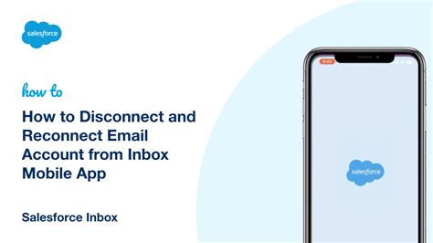 How To Disconnect And Reconnect Email Account From Inbox Mobile App Salesforce