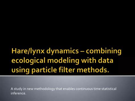 Ppt Harelynx Dynamics Combining Ecological Modeling With Data