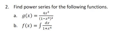 solved 2 find power series for the following functions a