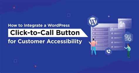 How To Integrate A WordPress Click To Call Button For Accessibility