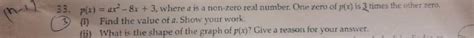 p x a x {2} 8 x 3 where a is a non zero real number one zero of p x i