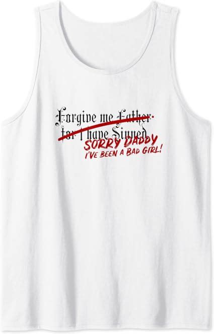 Sorry Daddy Ive Been A Bad Girl Ddlg Bdsm Débardeur Amazon Fr Mode