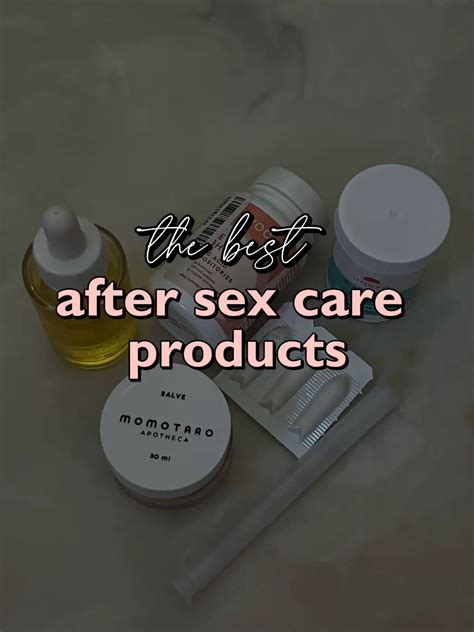 The Best Post Sex Care Products Gallery Posted By Rachel Lemon8