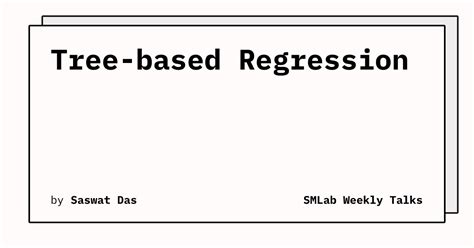 Tree Based Regression Smlab Weekly Talks