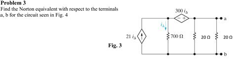 Solved Problem 3find The Norton Equivalent With Respect To