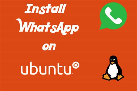 Install Whatsapp On Ubuntu Linux And Other Platforms Working