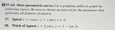 Solved 58 57 62 More Parametric Curves Use A Graphing Chegg Com