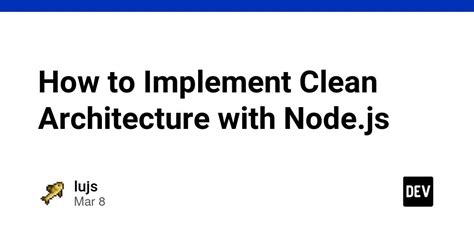 how to implement clean architecture with node js leong tin jet