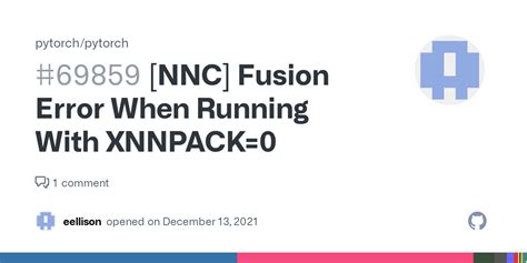 NNC Fusion Error When Running With XNNPACK Issue Pytorch Pytorch GitHub