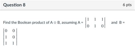 Solved Question Pts Find The Boolean Product Of A Chegg Com