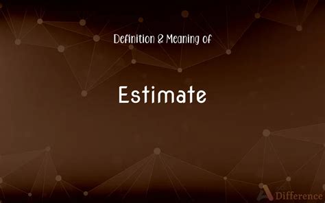 Estimate Definition And Meaning