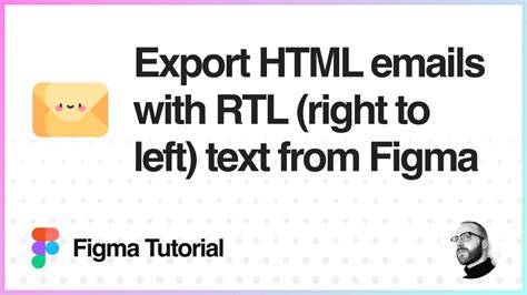 How To Export Html Emails With Rtl Right To Left Text From Figma Using Emailify Hypermatic