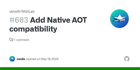 Add Native Aot Compatibility · Issue 683 · Ubisoftngitlab · Github