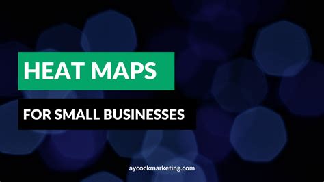 Increase Conversions With Heat Maps For Small Business Websites