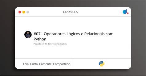 07 Operadores Lógicos E Relacionais Com Python Carlos Cgs Python
