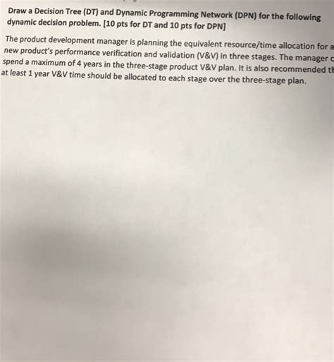 Solved Draw A Decision Tree DT And Dynamic Programming Chegg Com