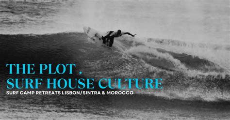 The Plot Surf House Culture