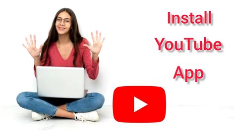 How to download and install YouTube app on computer - YouTube