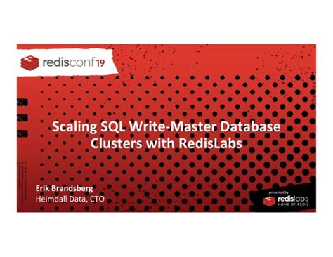 Scaling Sql Write Master Database Clusters With Redis Labs Erik Brandsberg Ppt