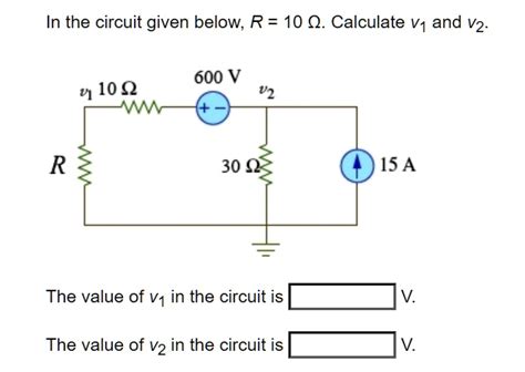 Solved In The Circuit Given Below R 10 Ω Calculate V1 And V2 In