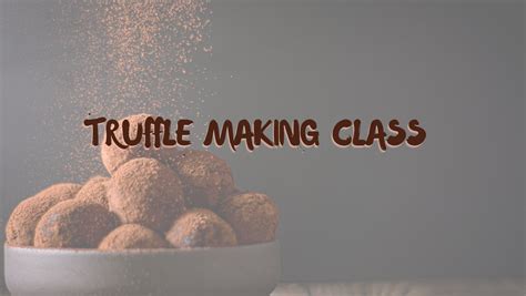 Truffle Making Class Truly Trumbull