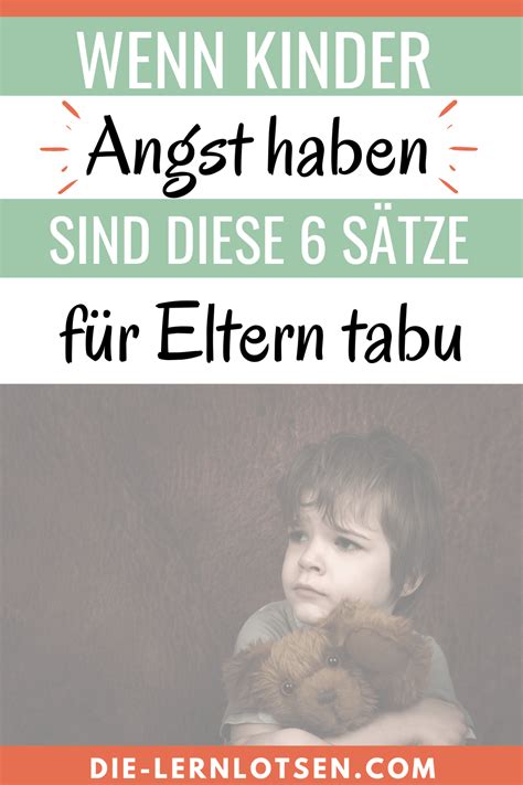 Wenn Kinder Angst haben 6 Sätze für Eltern tabu sind
