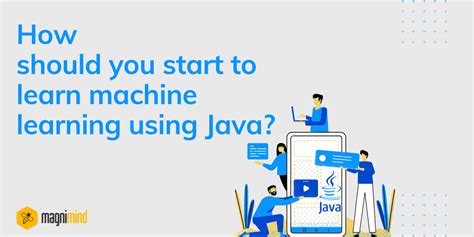 how should you start to learn machine learning using java by