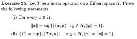 solved exercise 35 let t be a linear operator on a hilbert