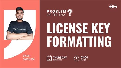 License Key Formatting Problem Of The Day 210922 Yash Dwivedi