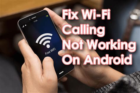 22 Top Ways To Fix Wi Fi Calling Not Working On Android