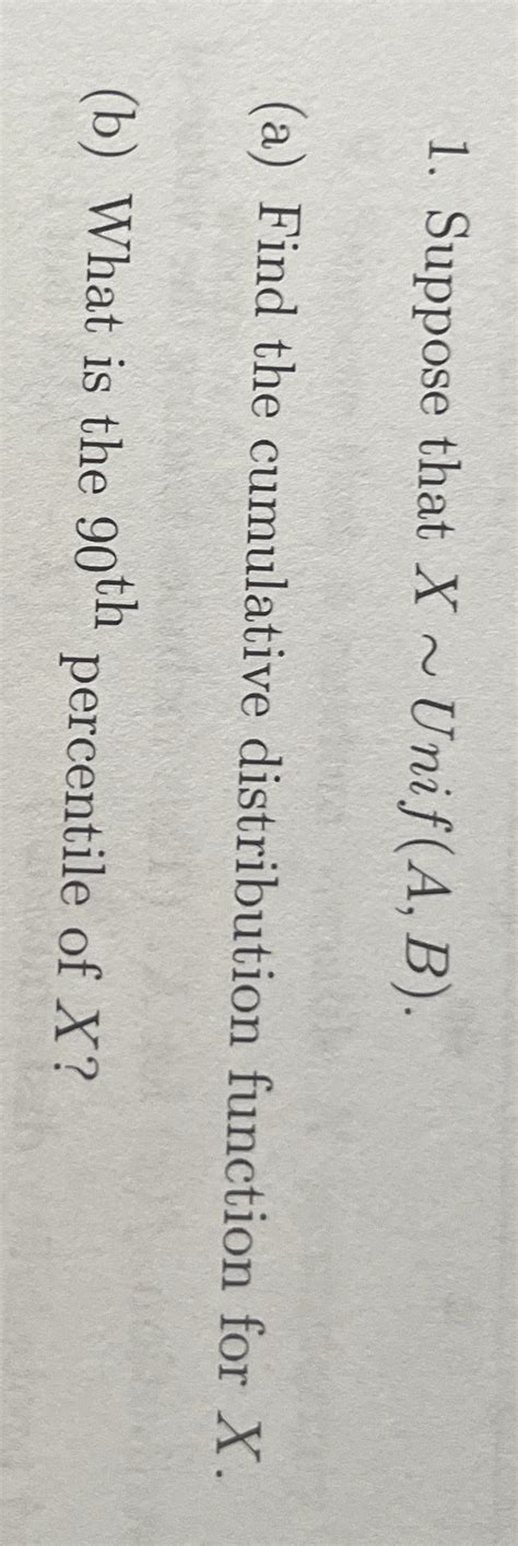 Solved Suppose That X∼unif A B A ﻿find The Cumulative