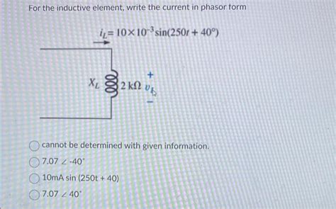 Solved For The Inductive Element Calculate The Voltage Chegg Com