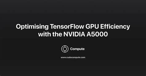 NVIDIA A How To Optimize TensorFlow GPU Efficiency