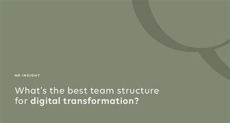 Whats The Best Team Structure For Digital Transformation Digital