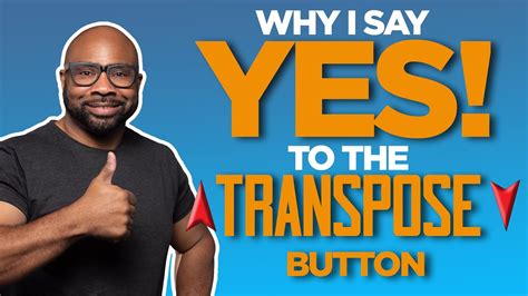 Why I Say Yes To The Transpose Button Youtube