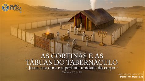 As Cortinas E As Tábuas Do Tabernáculo Jesus Sua Obra E A Perfeita