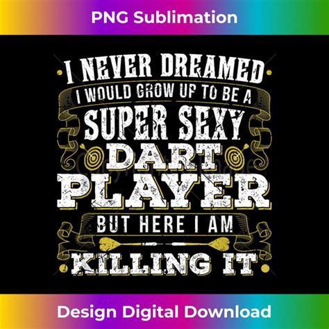 Funny Sexy Darts Player Killing It Classic Sublimation Png Inspire